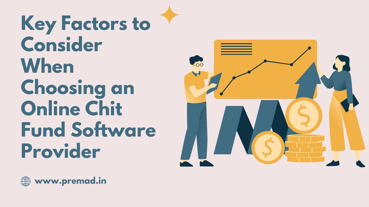 What Factors Should Chit Fund Businesses Consider When Choosing an ...
